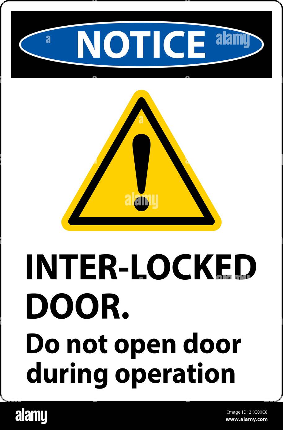 Safety sign notice Interlock doors do not open door during operation ...