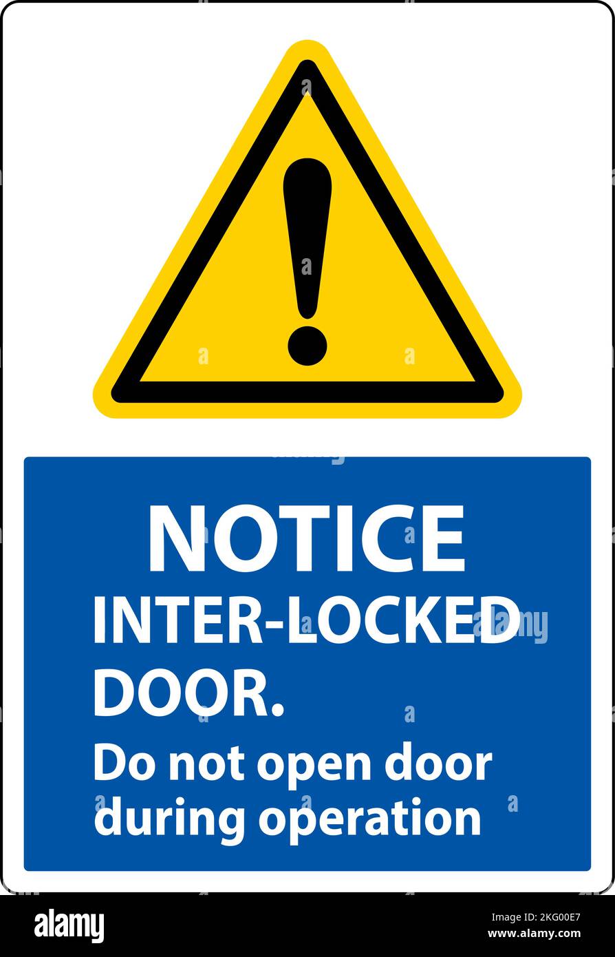 Safety sign notice Interlock doors do not open door during operation ...