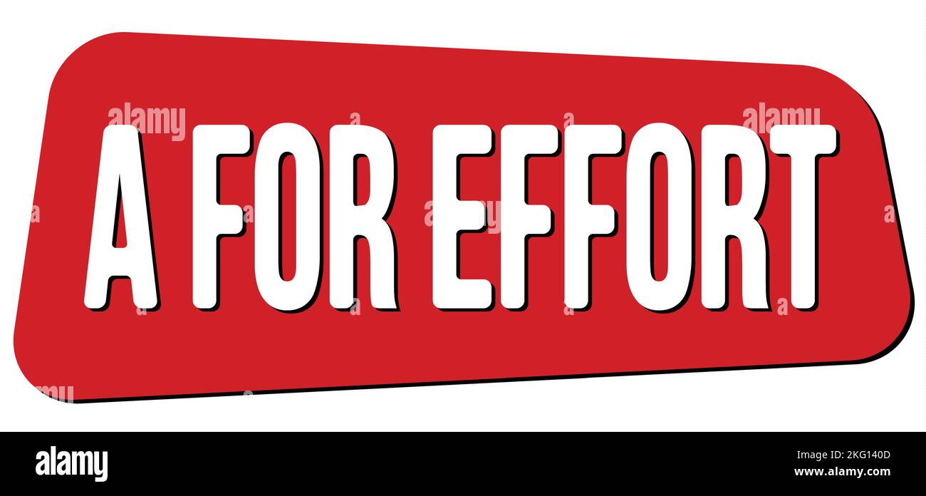 A FOR EFFORT text written on red trapeze stamp sign Stock Photo - Alamy