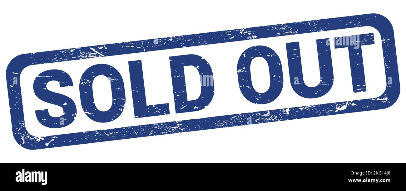 SOLD OUT text written on blue rectangle stamp sign Stock Photo - Alamy