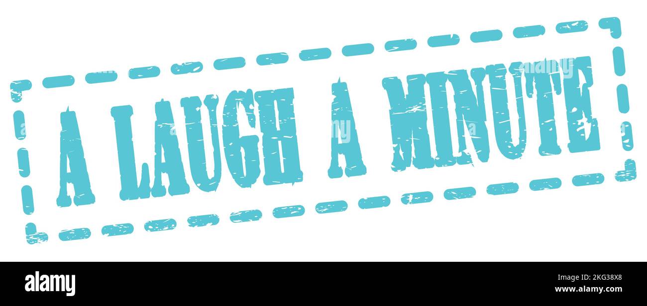 A LAUGH A MINUTE text written on blue dash stamp sign Stock Photo - Alamy
