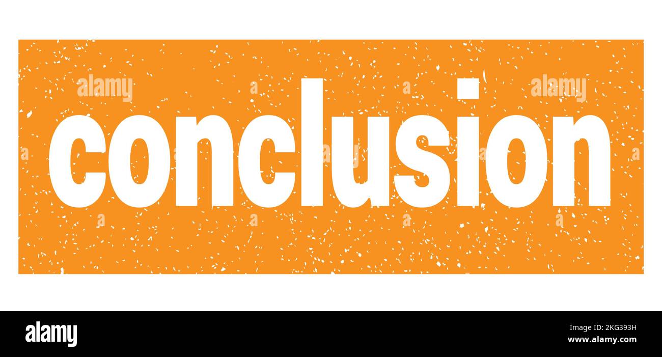 conclusion text written on orange grungy stamp sign Stock Photo - Alamy