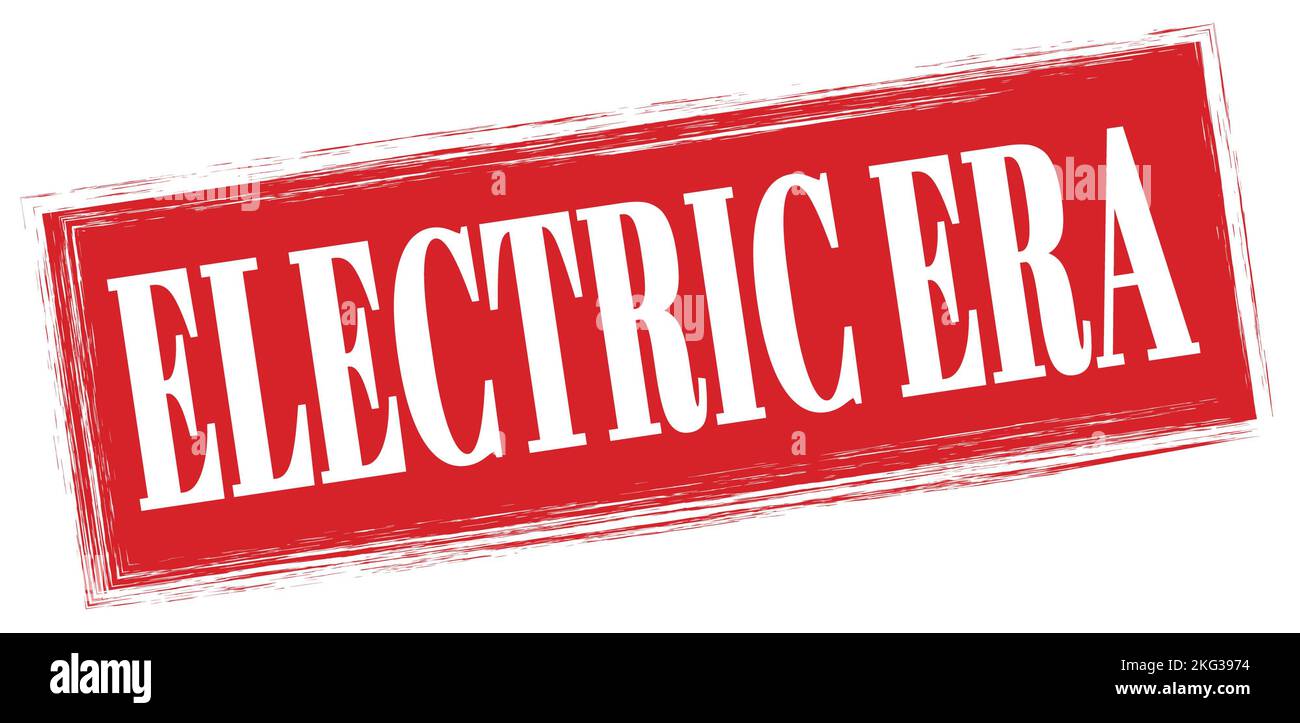 ELECTRIC ERA text written on red rectangle stamp sign Stock Photo - Alamy