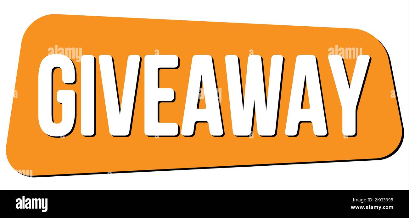 GIVEAWAY text written on orange trapeze stamp sign Stock Photo - Alamy