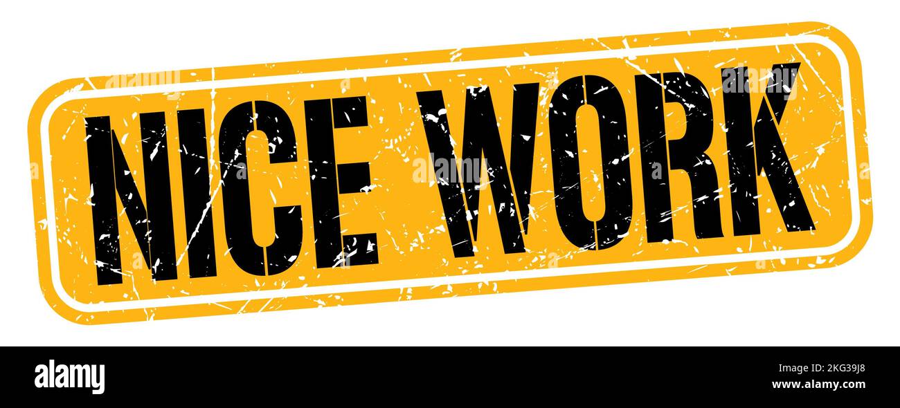 Nice work sign black hi-res stock photography and images - Alamy