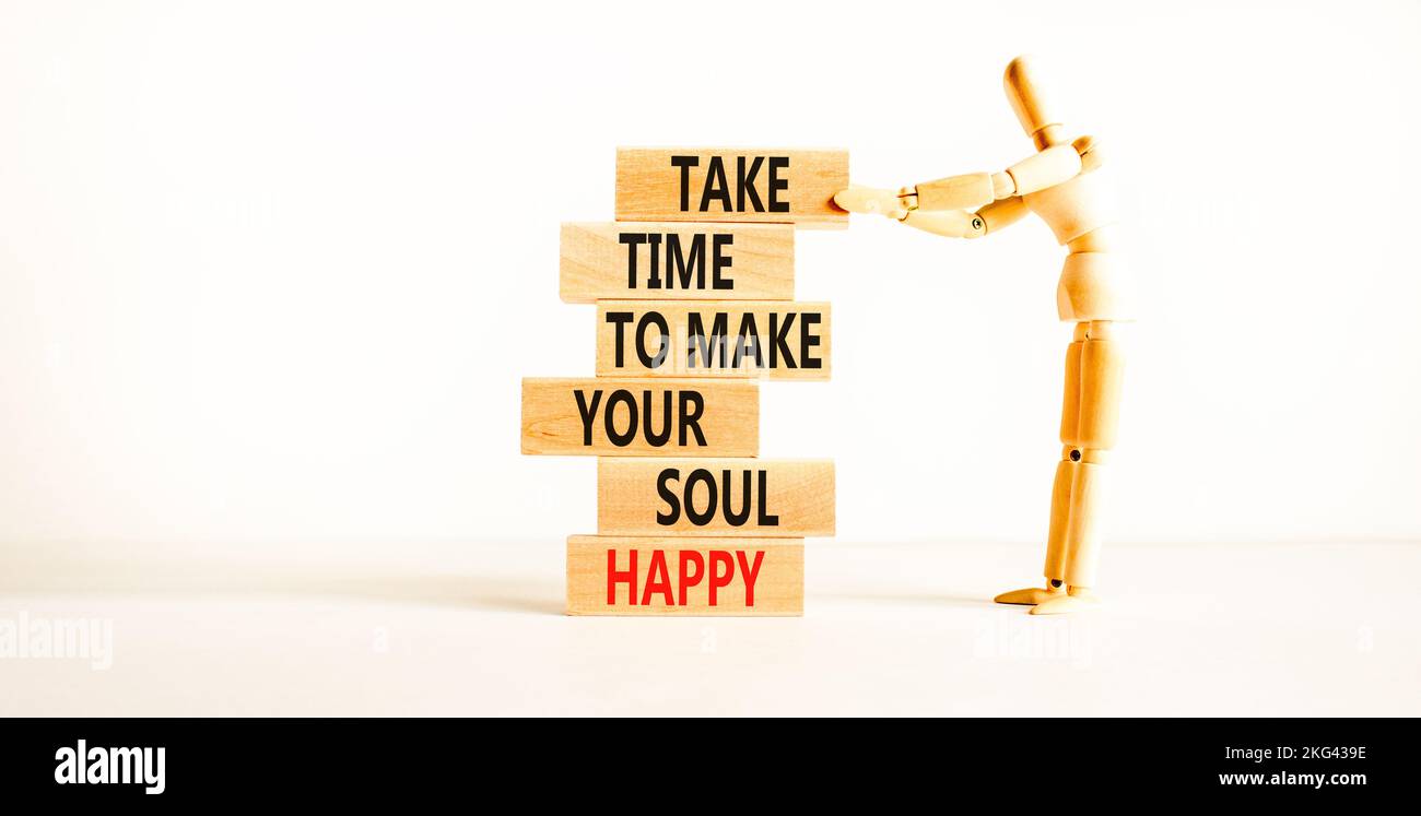 Make your soul happy symbol. Concept words Take time to make your soul ...