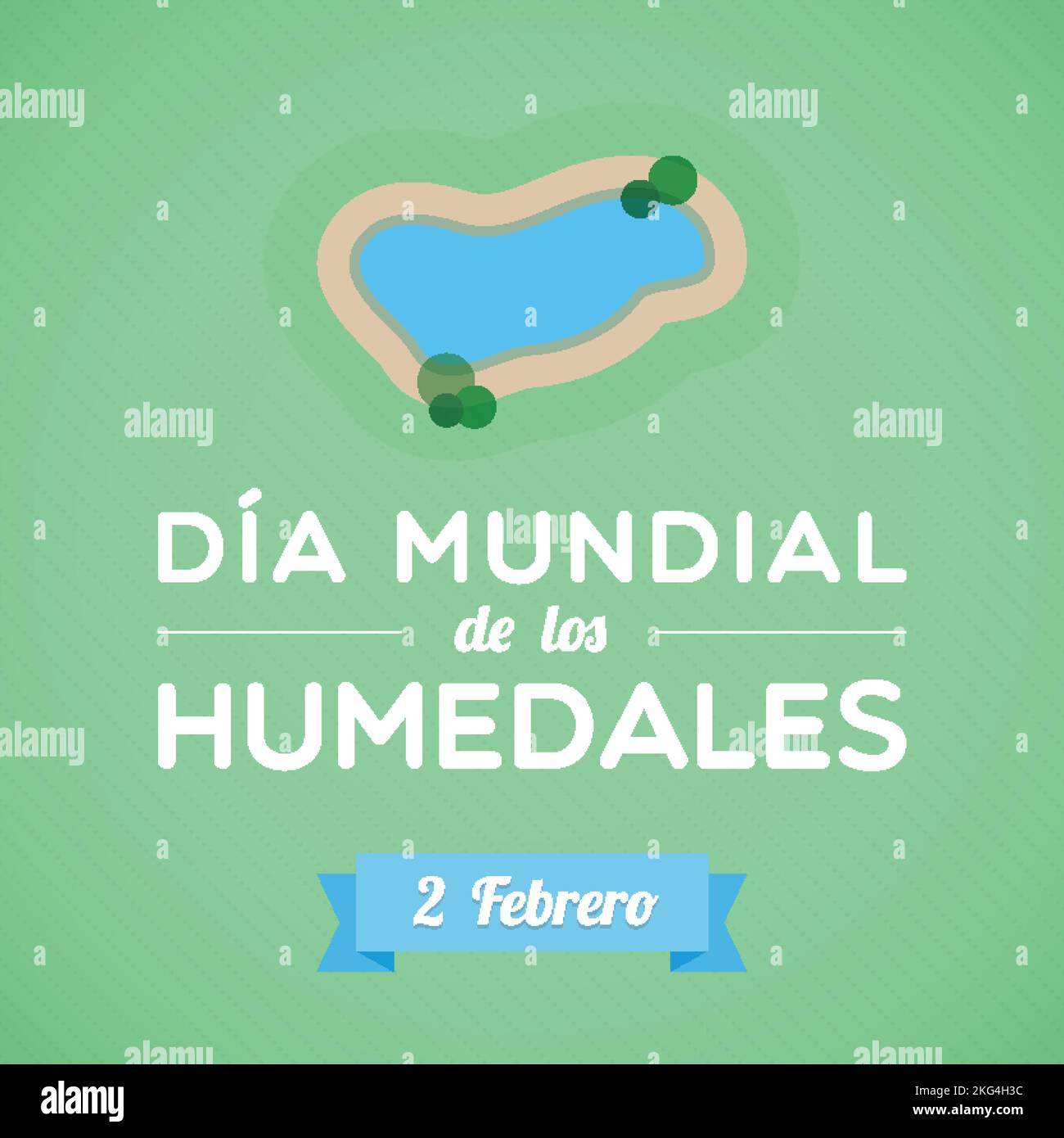 World Wetlands Day in Spanish. Dia mundial de los humedales. February 2 ...