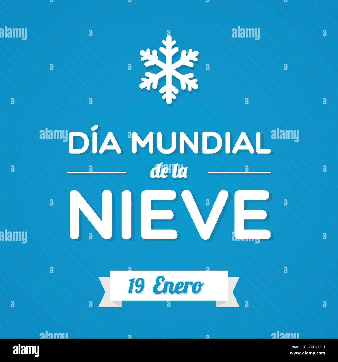 World Snow Day. Spanish. Dia mundial de la nieve. January 19. White ...