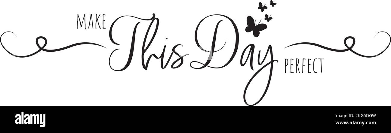 Make This Day Perfect, vector. Motivational inspirational life quote ...