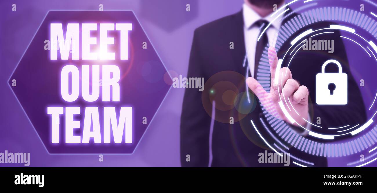 Sign displaying Meet Our Team. Conceptual photo introducing another ...