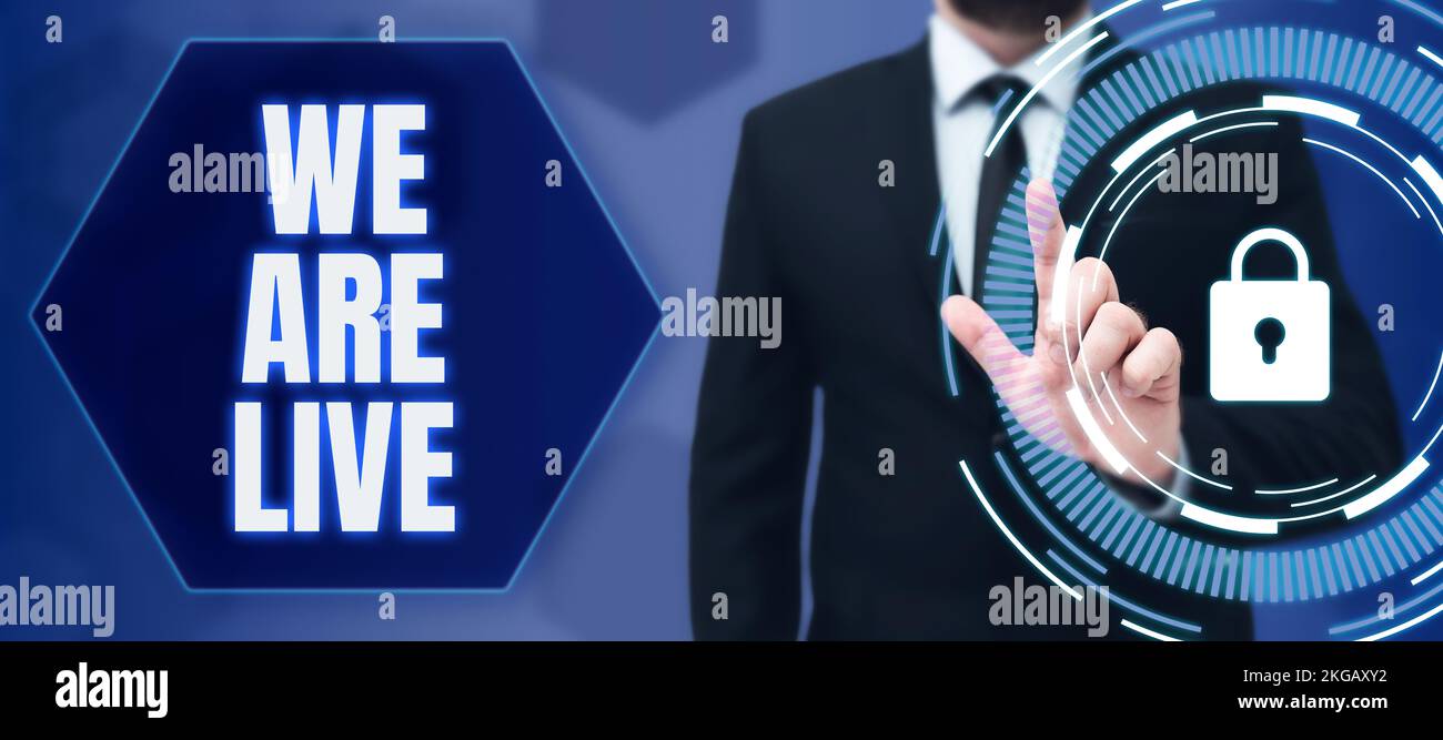 Text sign showing We Are Live. Business showcase continuous report or ...