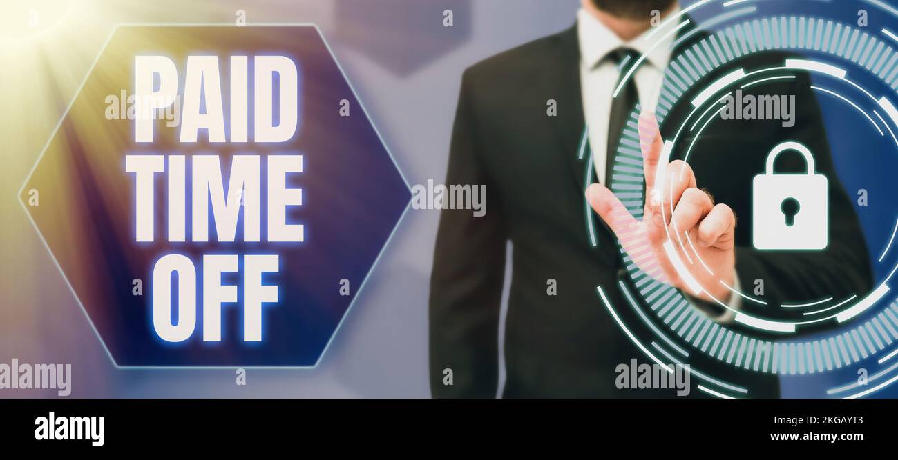 Sign displaying Paid Time Off. Word for Receiving payments for not ...