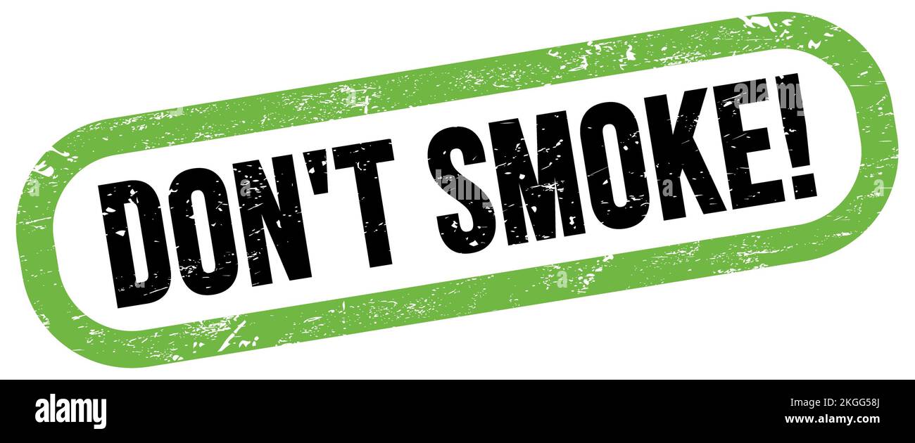 DON'T SMOKE!, text on green-black rectangle stamp sign Stock Photo - Alamy