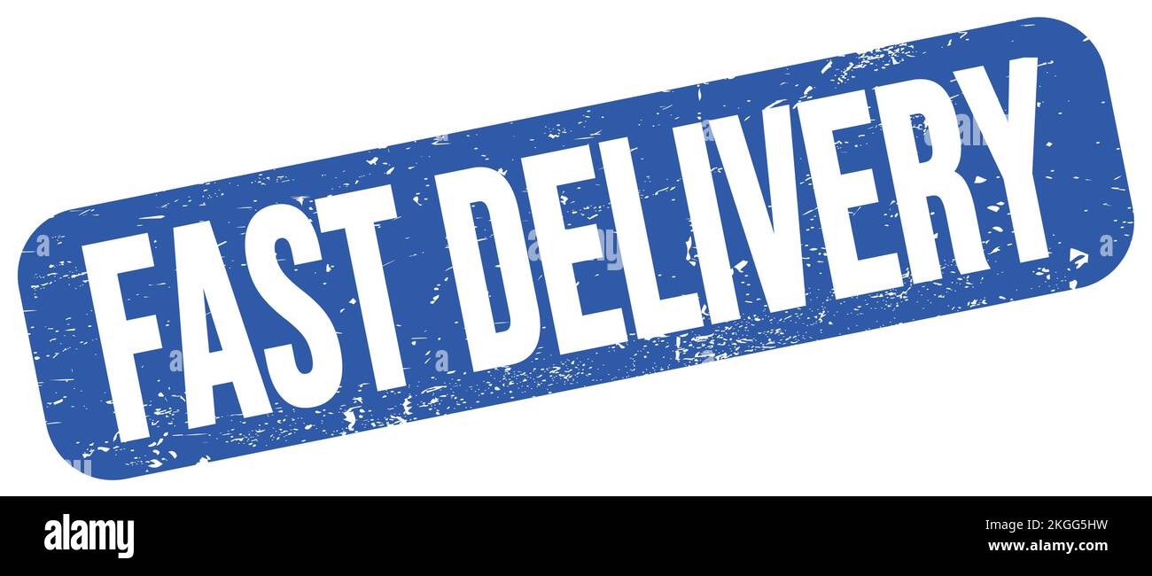 FAST DELIVERY text written on blue grungy stamp sign Stock Photo - Alamy