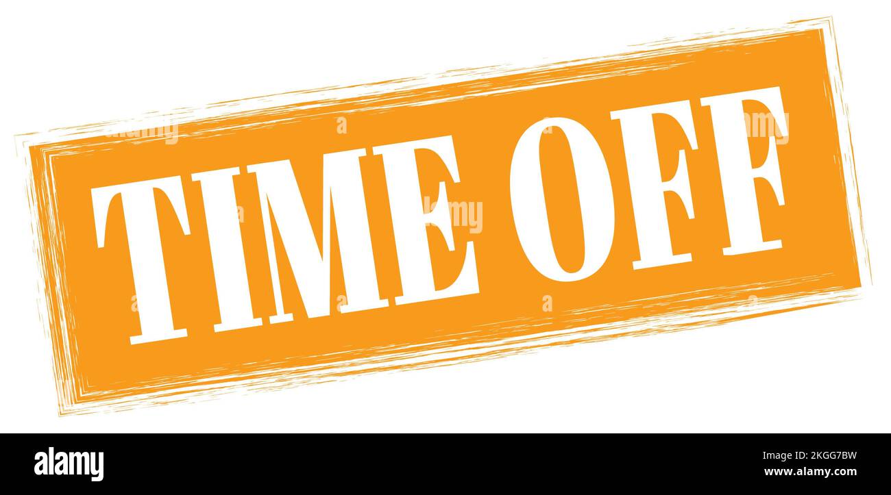 Time off sign stamp hi-res stock photography and images - Alamy