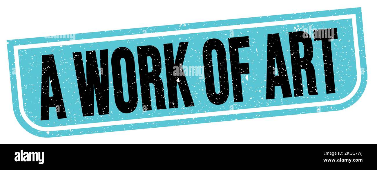 A WORK OF ART text written on blue-black grungy stamp sign Stock Photo ...