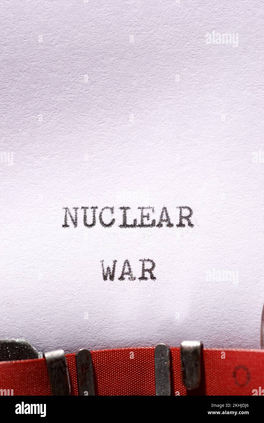 Nuclear war phrase written with a typewriter Stock Photo - Alamy