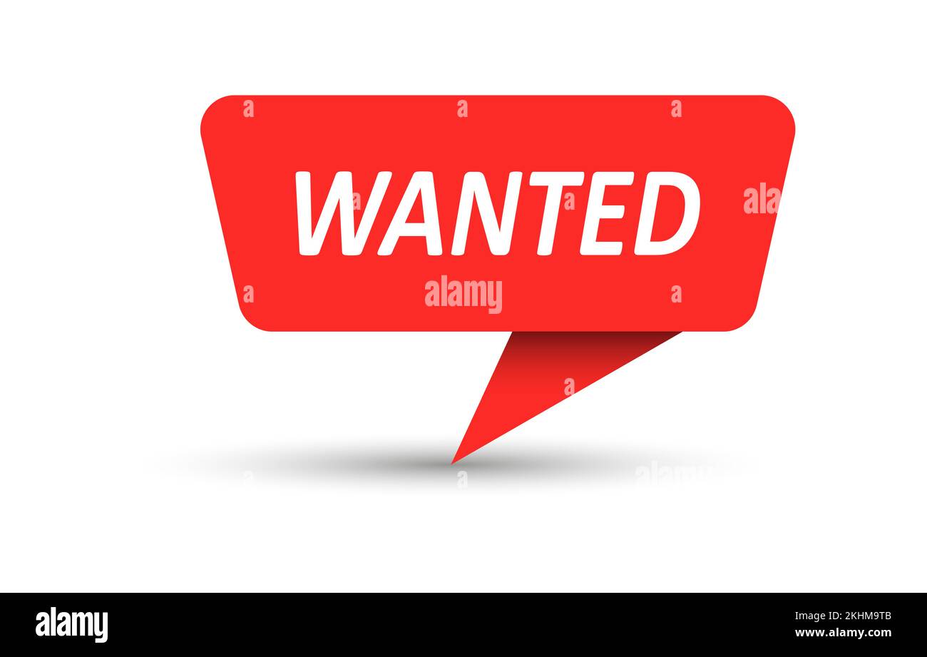 Wanted. Vector banner, pointer, sticker, label or speech bubble ...