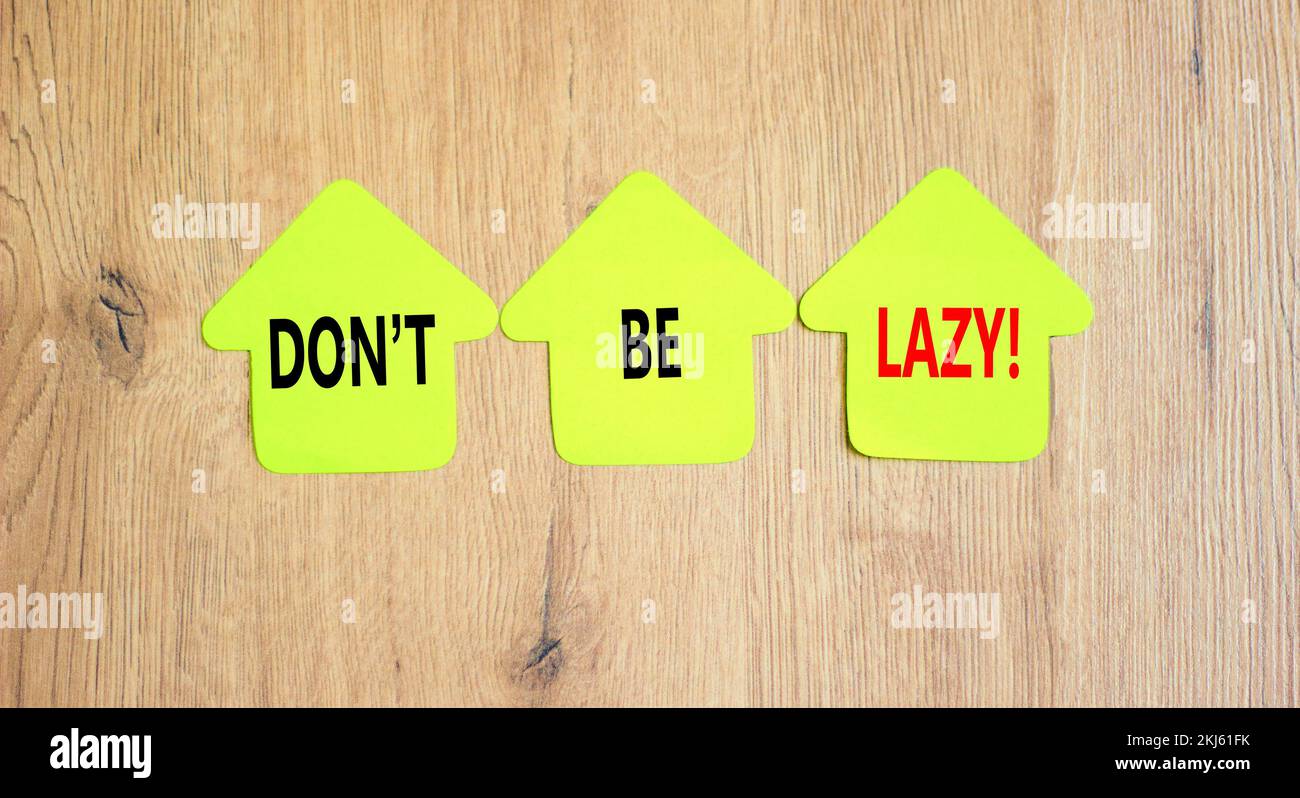 Motivational and do not be lazy symbol. Concept words Do not be lazy on ...