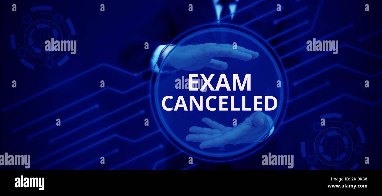 Writing displaying text Exam Cancelled, Business approach the precise ...