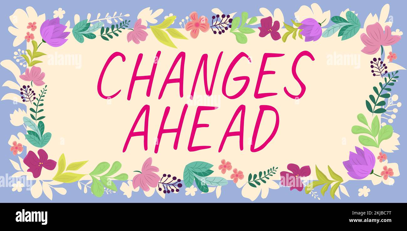 Sign displaying Changes Ahead. Internet Concept to replace with or ...