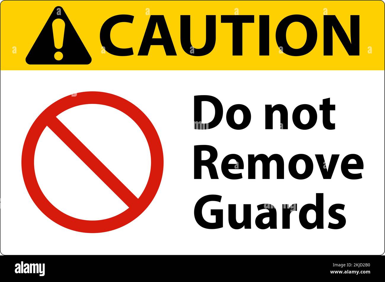 Caution Do Not Remove Guards and Hazard Sign On White Background Stock ...
