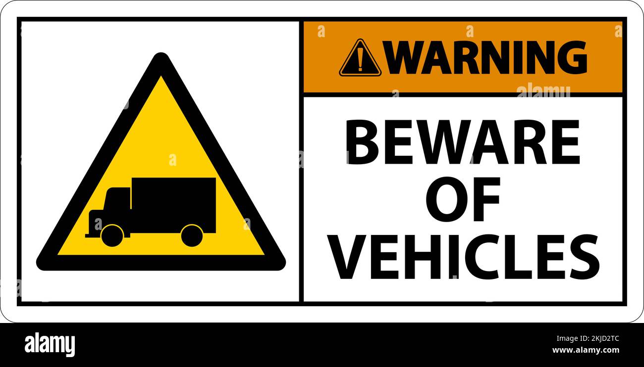 Warning Beware of Vehicles Sign On White Background Stock Vector Image ...