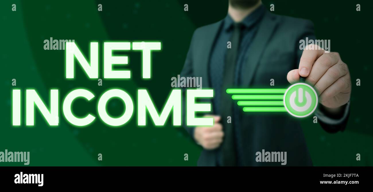 Sign displaying Net Income, Word for the gross income remaining after ...