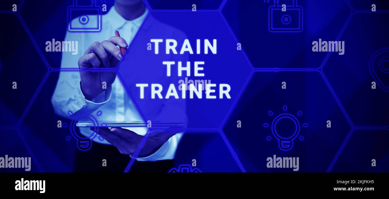 Writing displaying text Train The Trainer. Business approach identified to teach mentor or train ...
