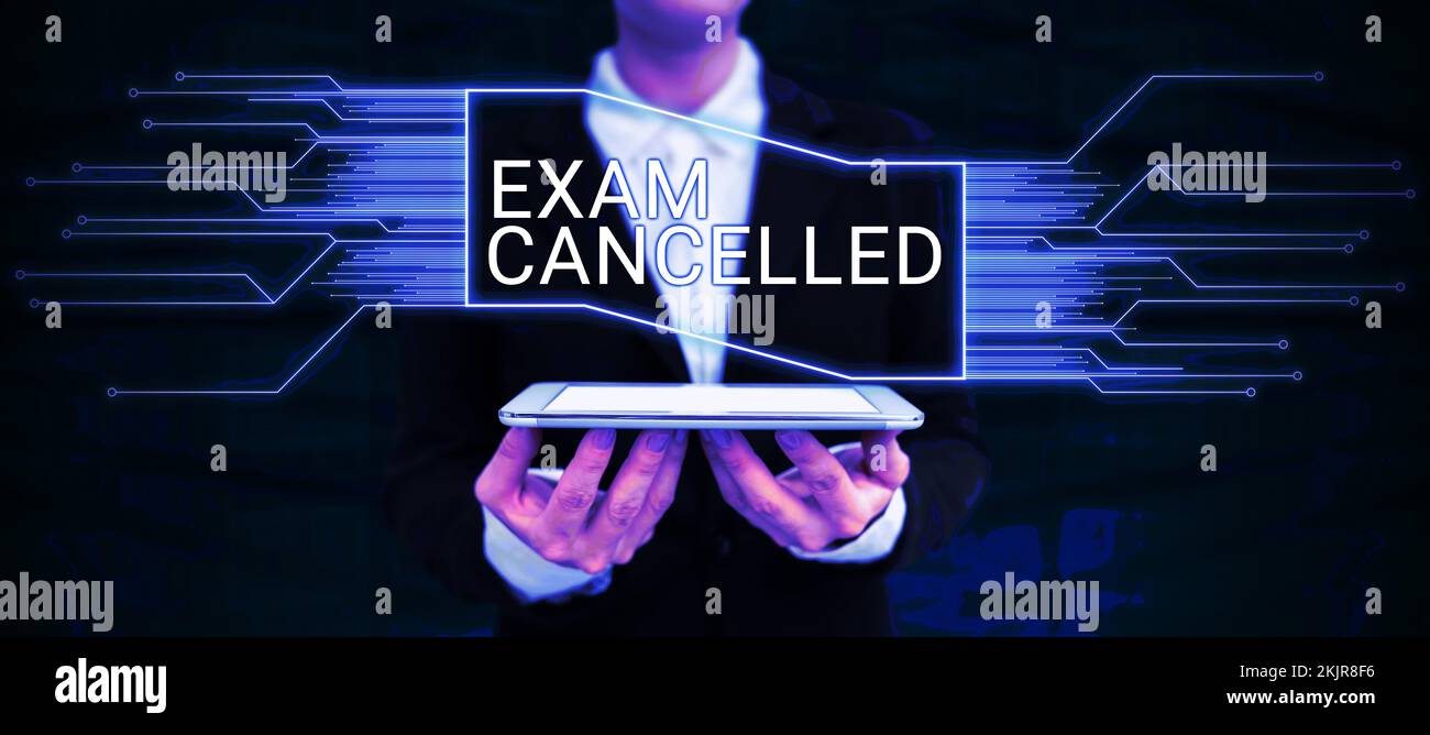 Inspiration showing sign Exam Cancelled. Word for the precise ...
