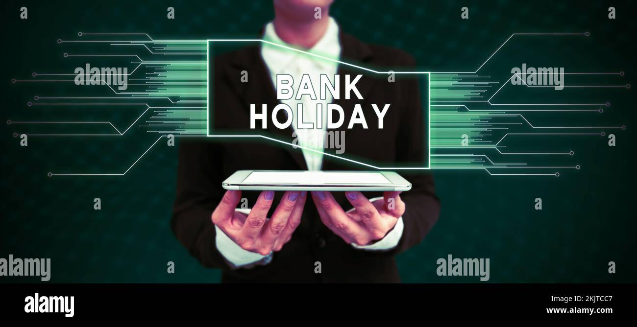 Conceptual display Bank Holiday. Business idea A day on which banks are ...