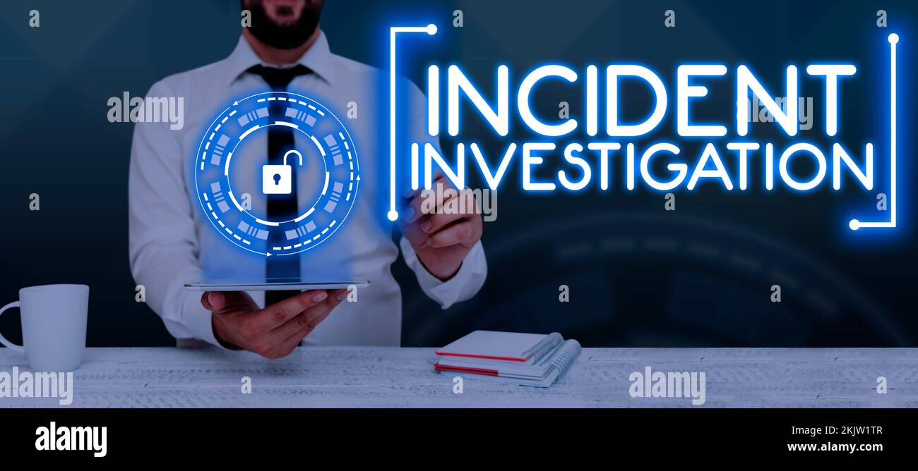 Text sign showing Incident Investigation. Business approach responsible ... Text sign showing Incident Investigation. Business approach responsible ...