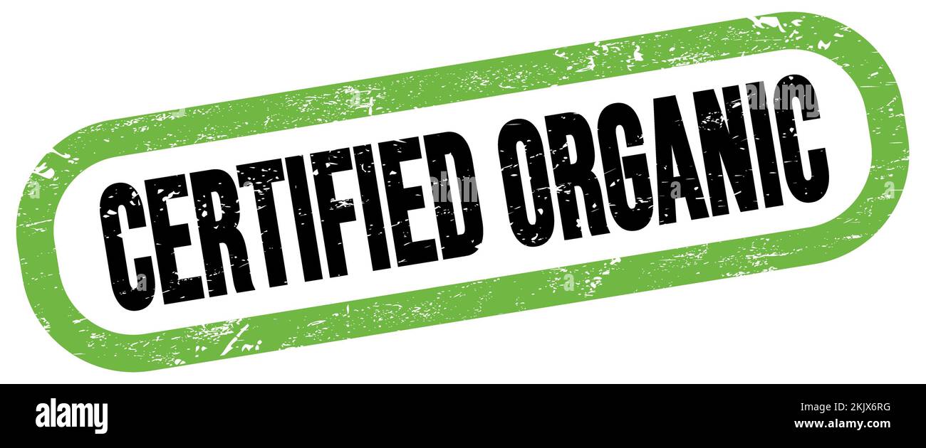 CERTIFIED ORGANIC, text on green-black rectangle stamp sign Stock Photo ...