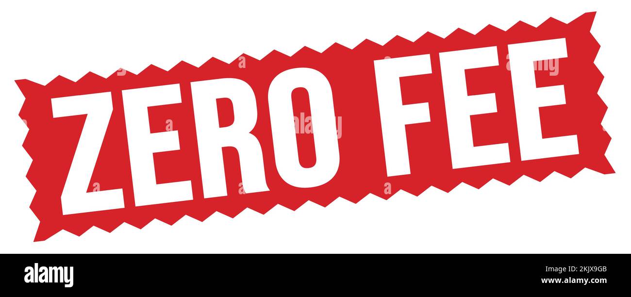 ZERO FEE text written on red zig-zag stamp sign Stock Photo - Alamy