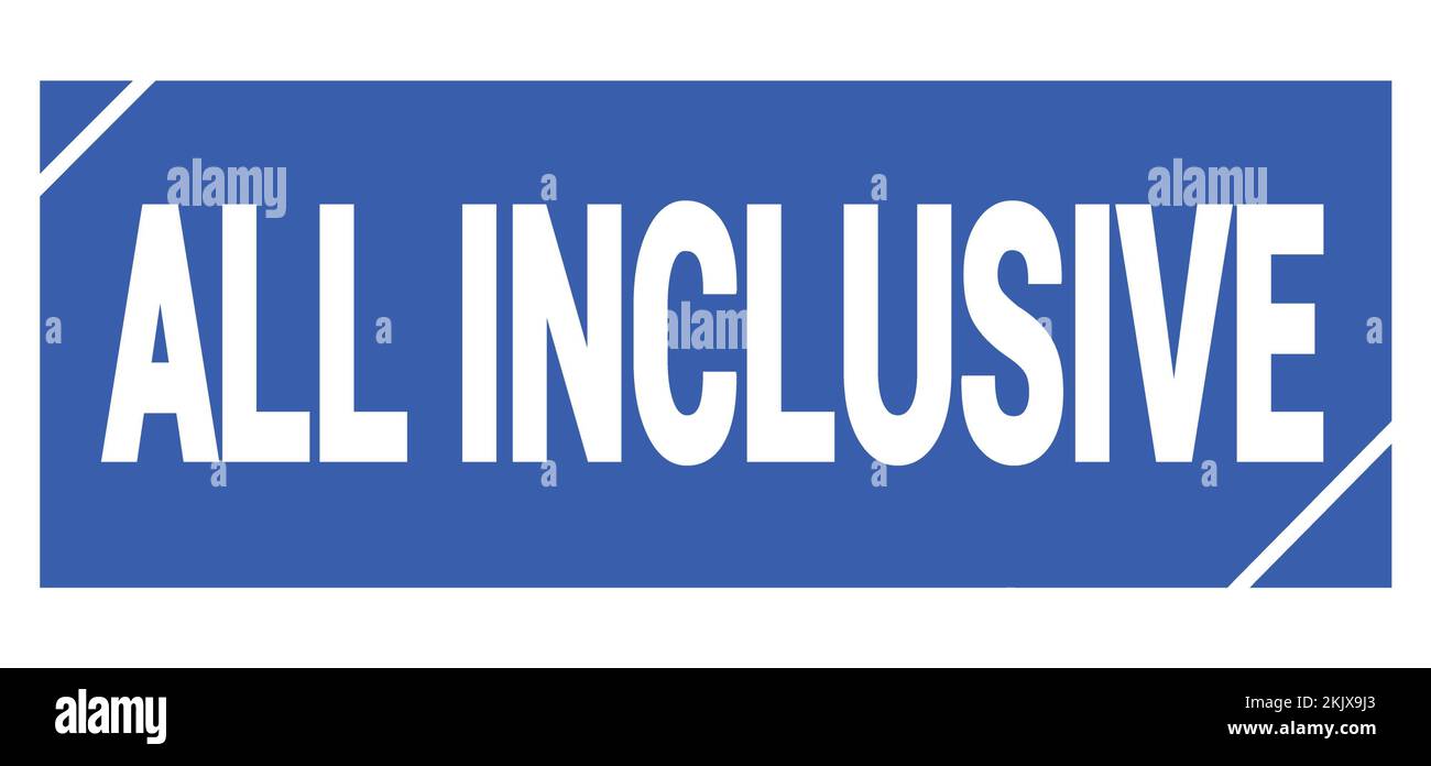 ALL INCLUSIVE text written on blue grungy stamp sign Stock Photo - Alamy