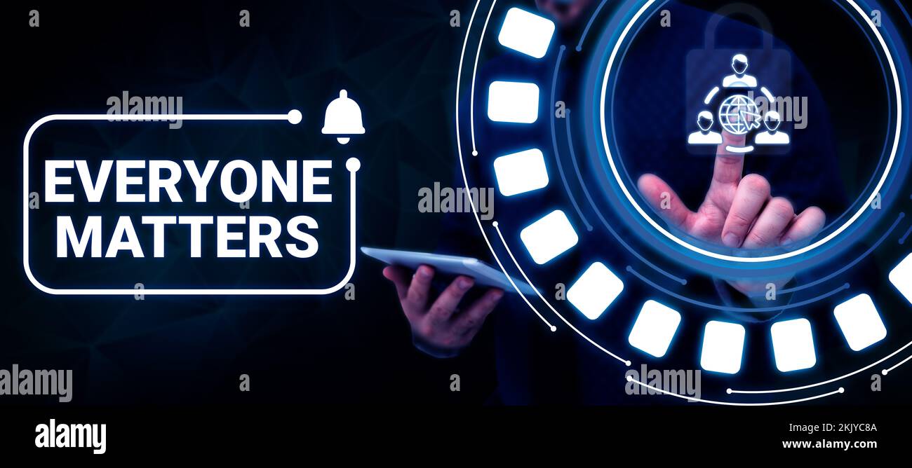 Text caption presenting Everyone Matters. Concept meaning all the ...