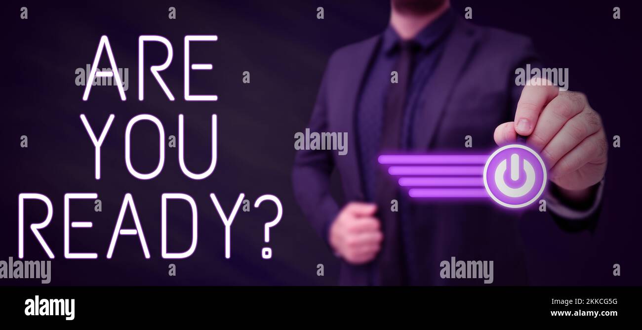 Inspiration showing sign Are You Readyquestion. Conceptual photo Asking ...