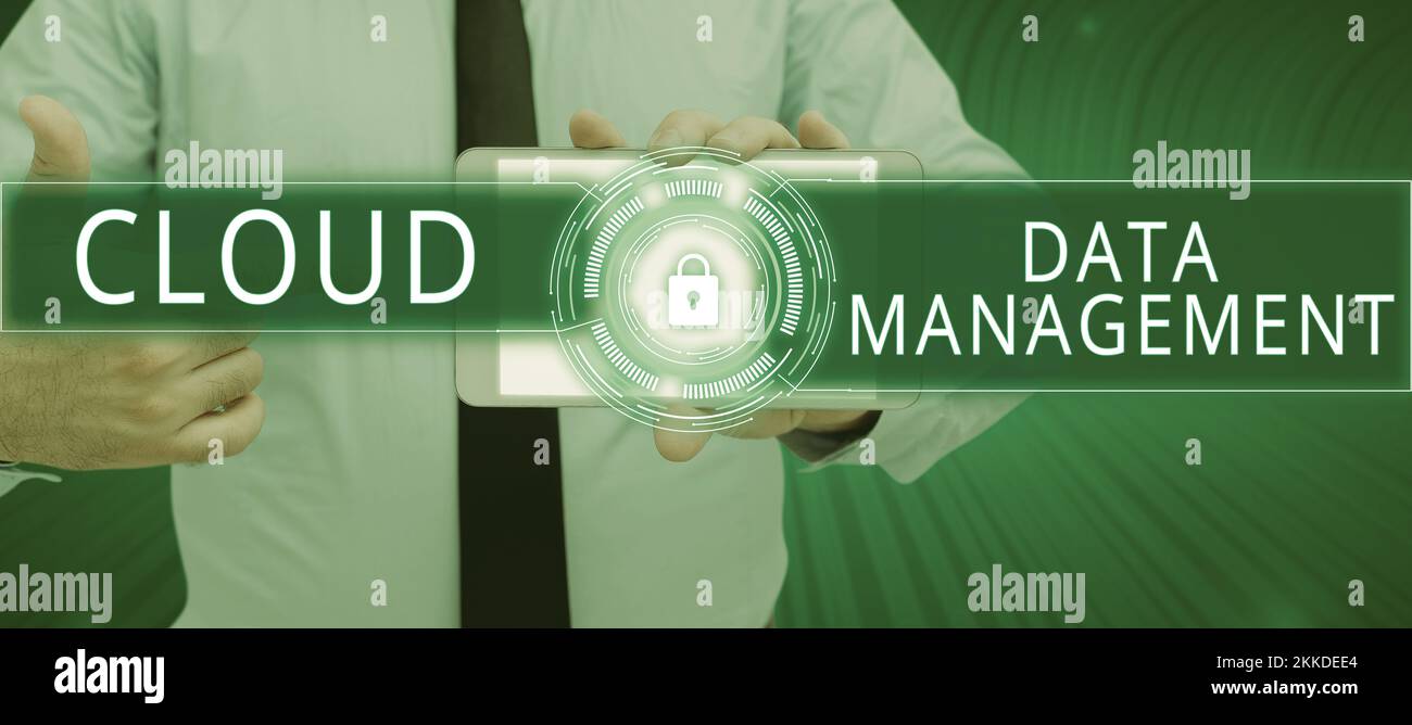 Text sign showing Cloud Data Management. Business idea A technique to ... Text sign showing Cloud Data Management. Business idea A technique to ...