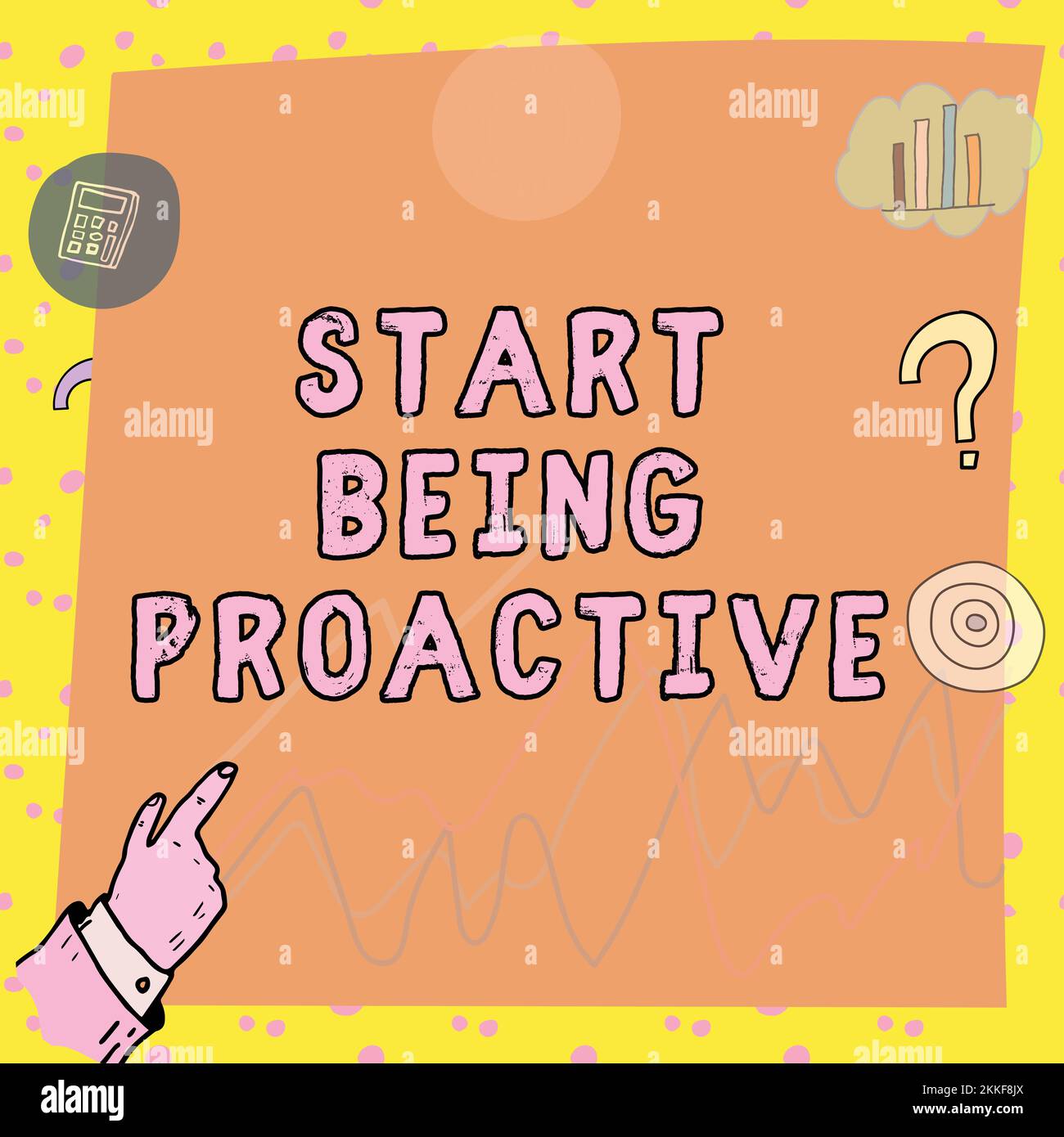 Writing displaying text Start Being Proactive. Conceptual photo Control ... Writing displaying text Start Being Proactive. Conceptual photo Control ...