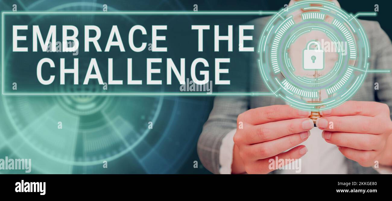 Text caption presenting Embrace The Challenge. Business approach Face ...