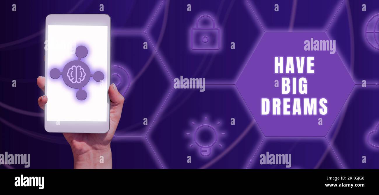 Hand writing sign Have Big Dreams. Business overview Future Ambition ...