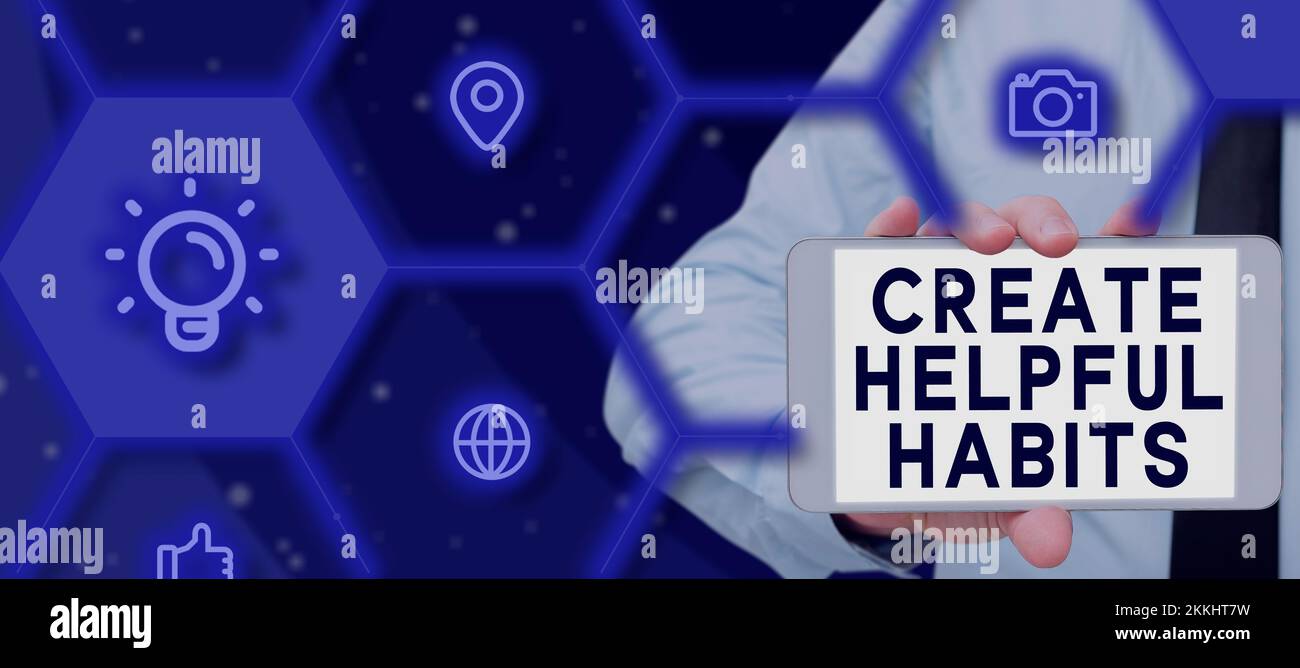 Hand writing sign Create Helpful Habits. Conceptual photo Develop a ...