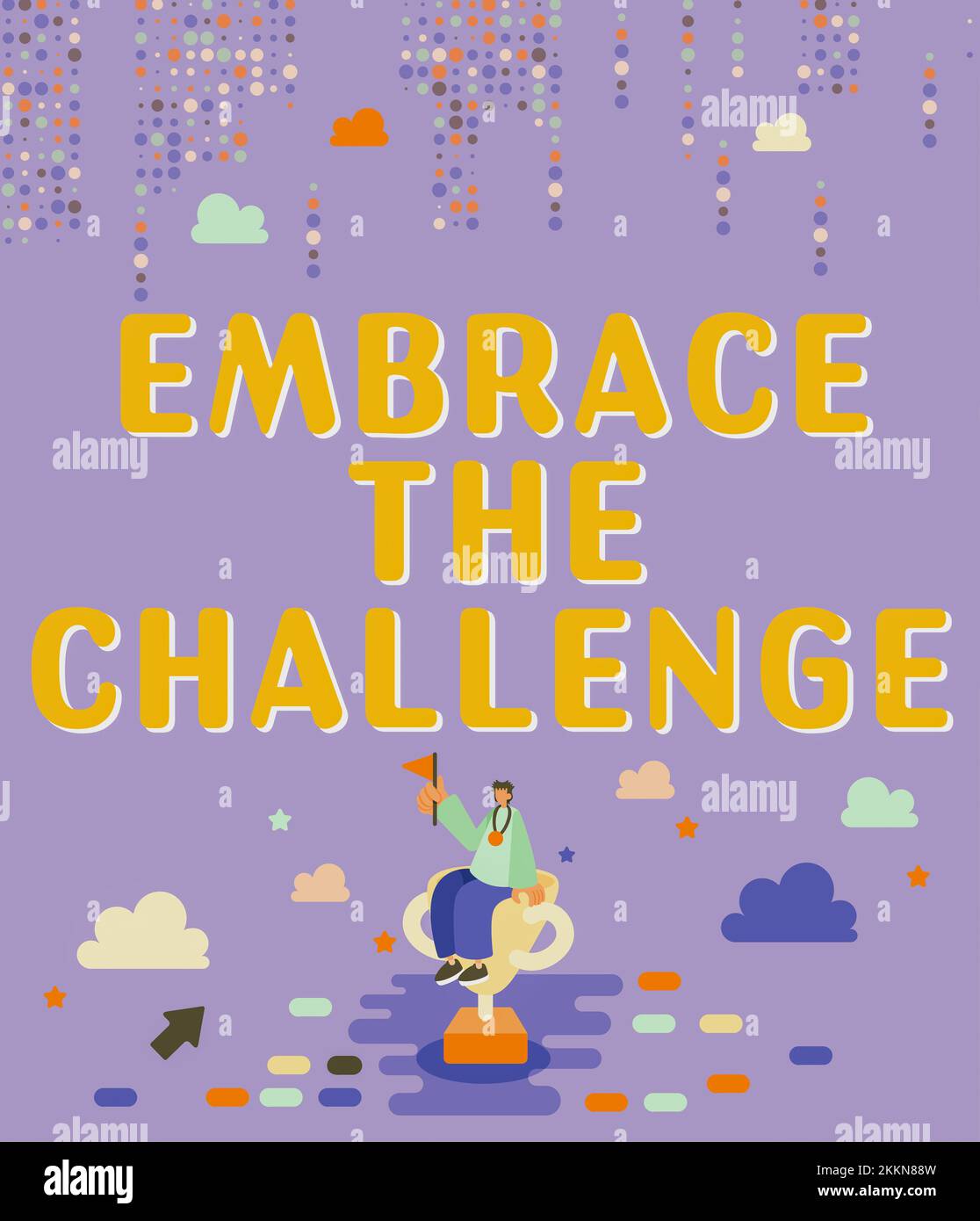 Text sign showing Embrace The Challenge. Business idea Face any trials ...