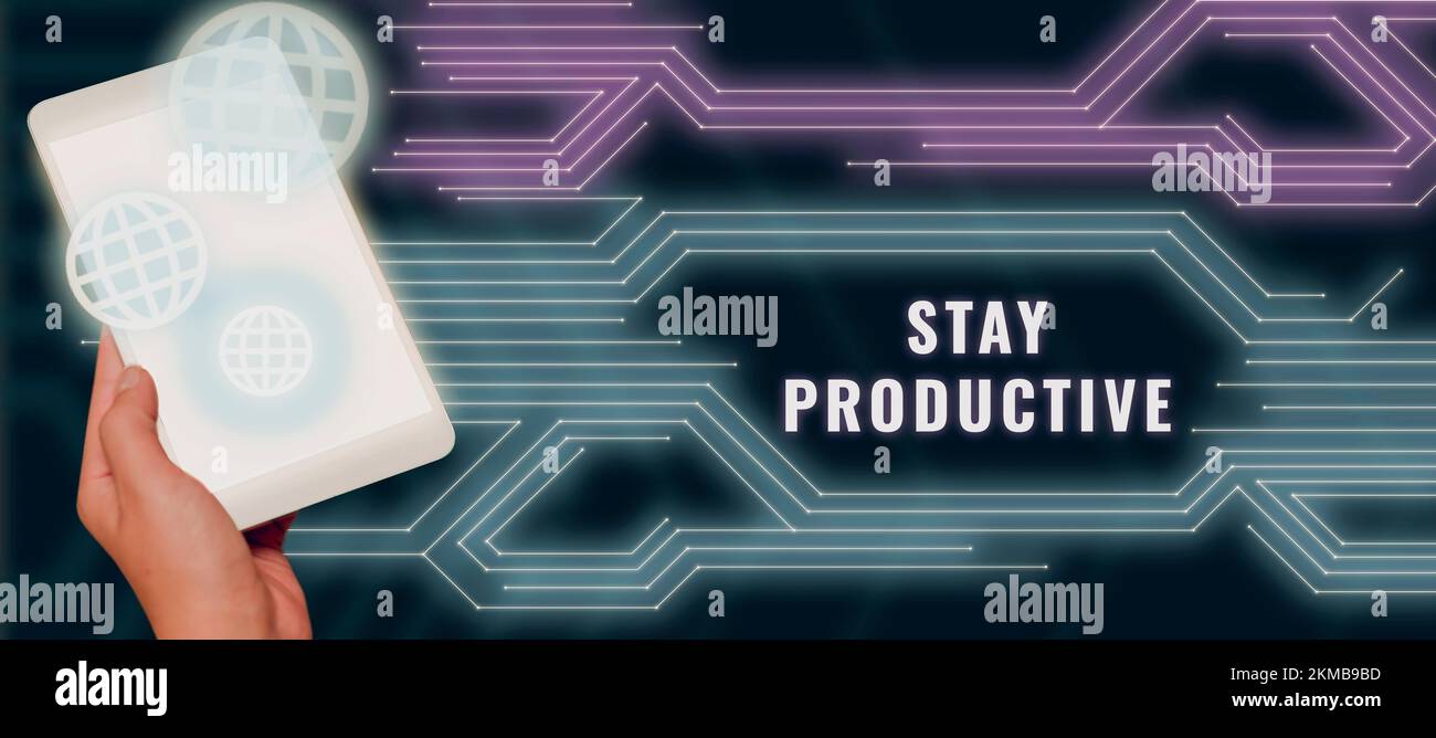 Inspiration showing sign Stay Productive. Business showcase Efficiency ...