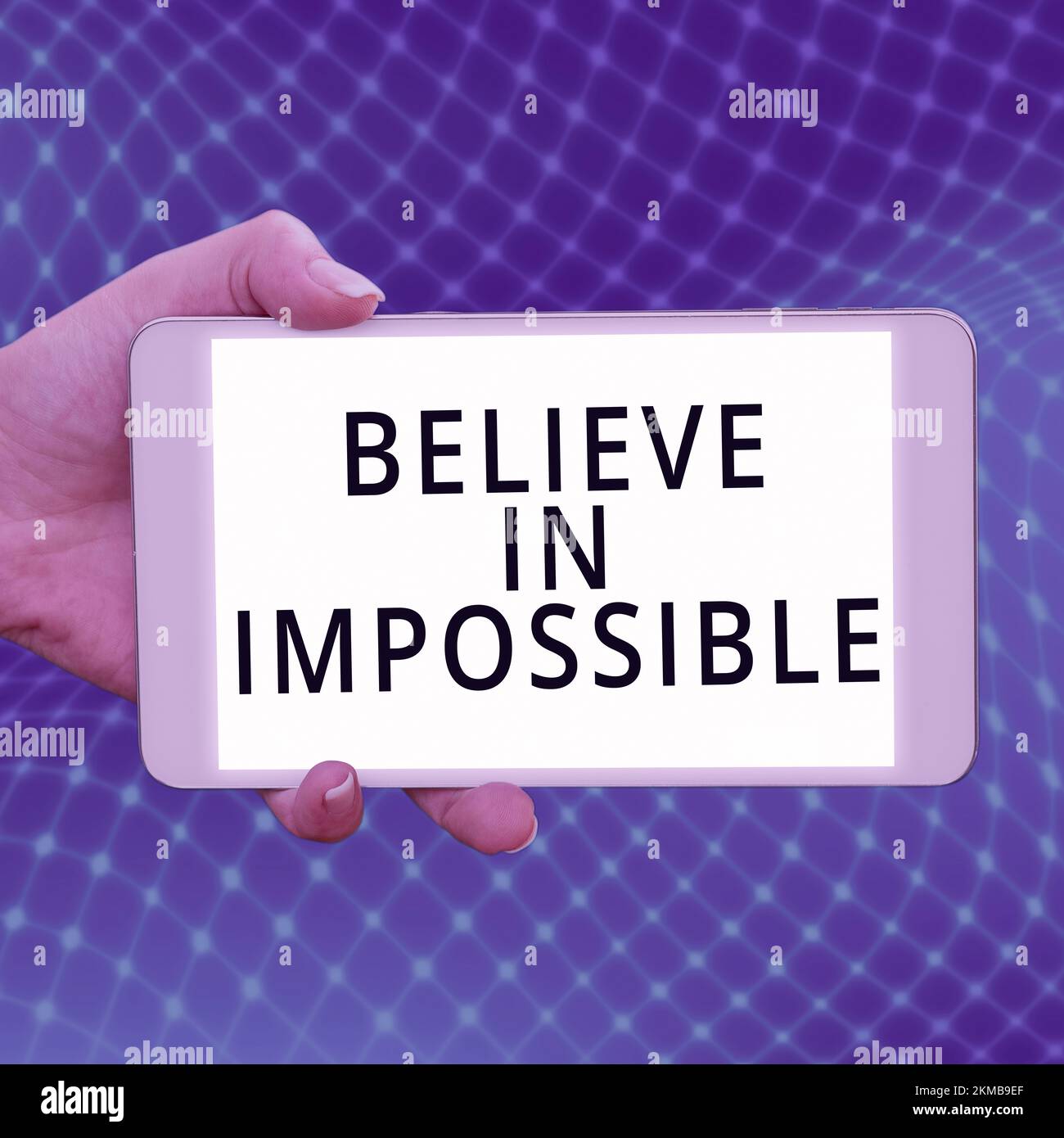 Sign displaying Believe In Impossible. Business idea Never give up hope ...