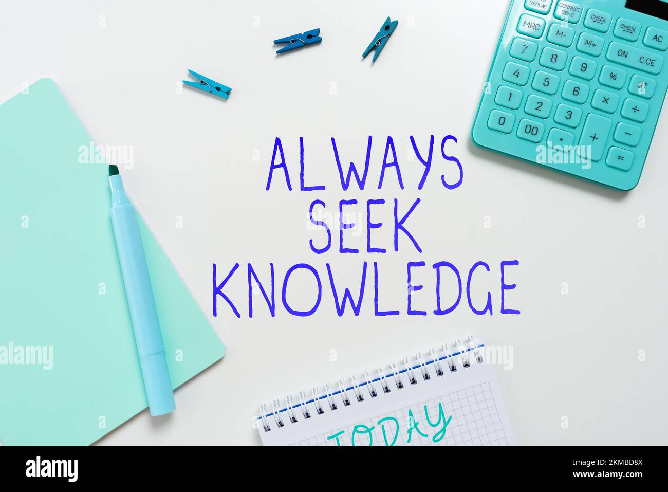 Sign displaying Always Seek Knowledge. Conceptual photo Autodidact ...