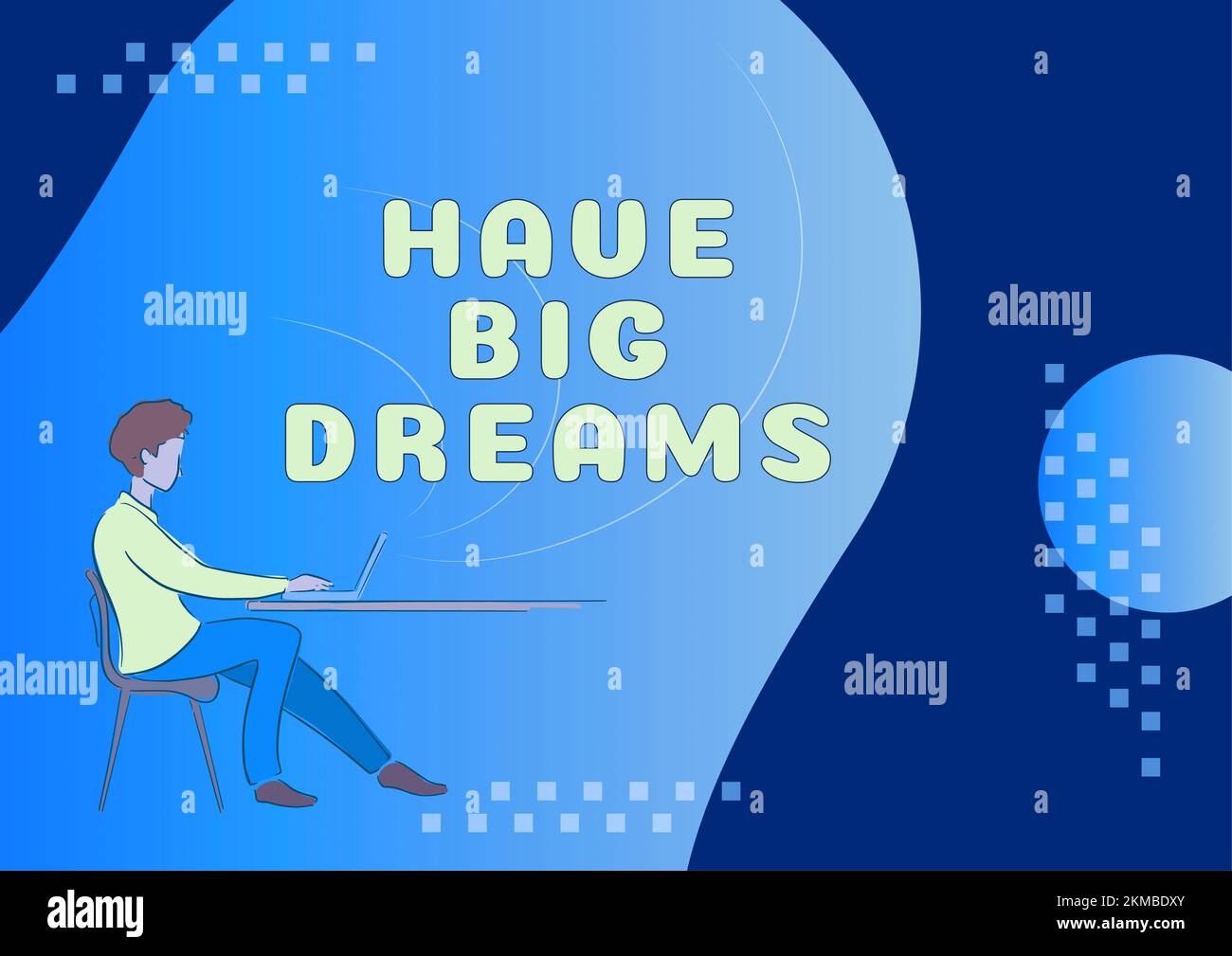 Text caption presenting Have Big Dreams. Word Written on Future ...