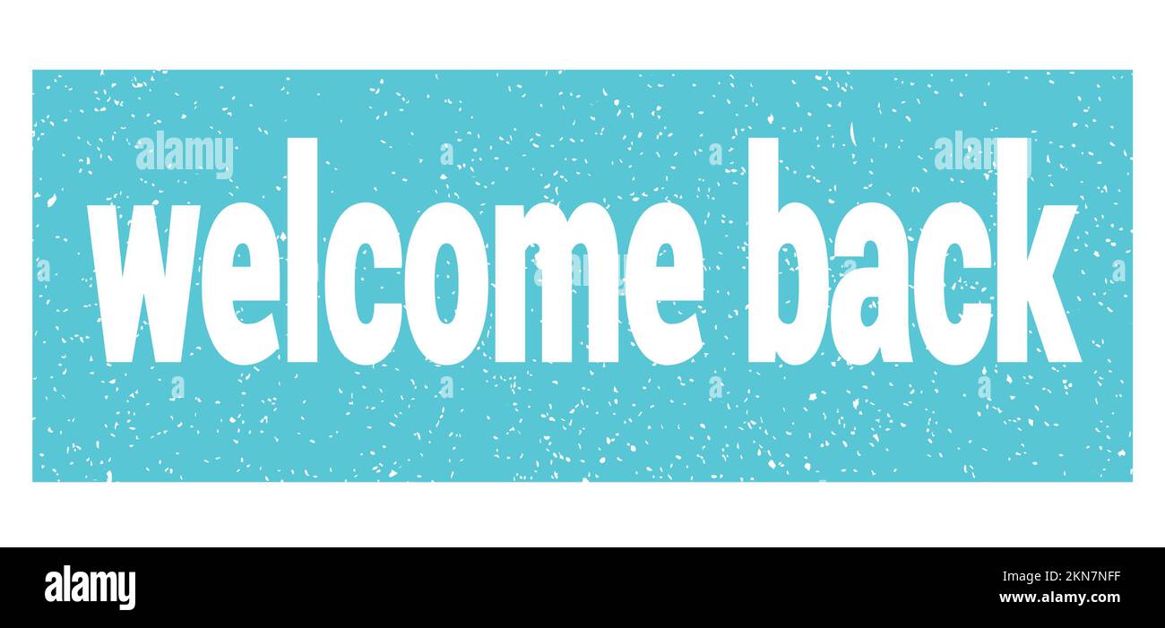 welcome back text written on blue grungy stamp sign Stock Photo - Alamy