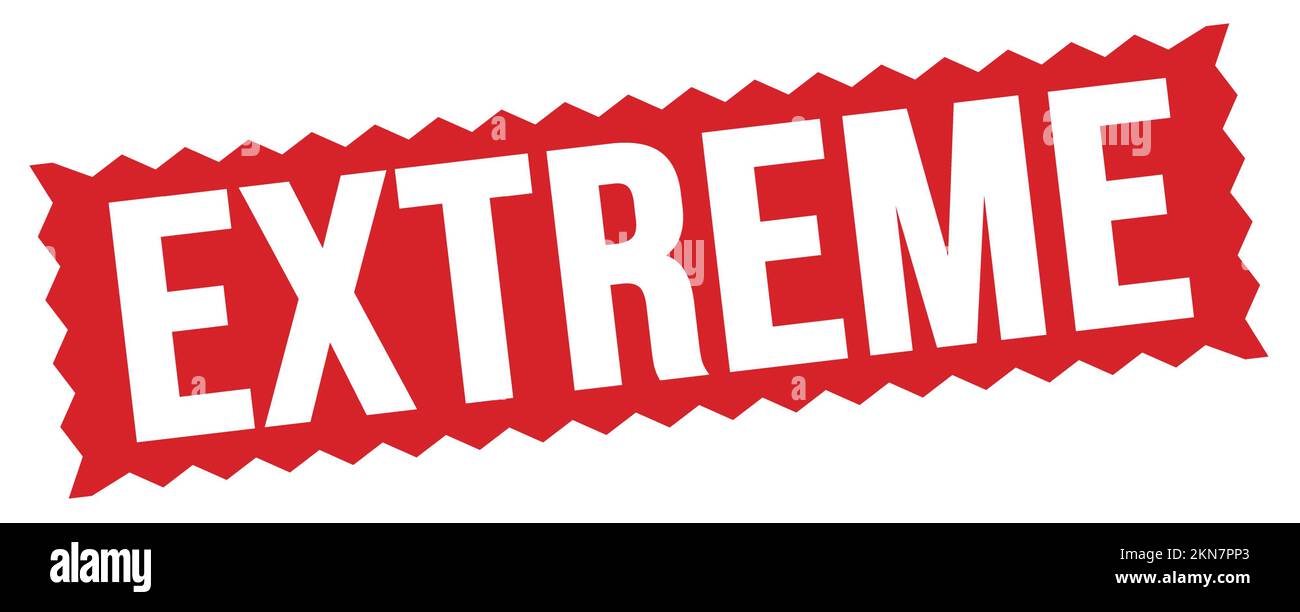 EXTREME text written on red zig-zag stamp sign Stock Photo - Alamy
