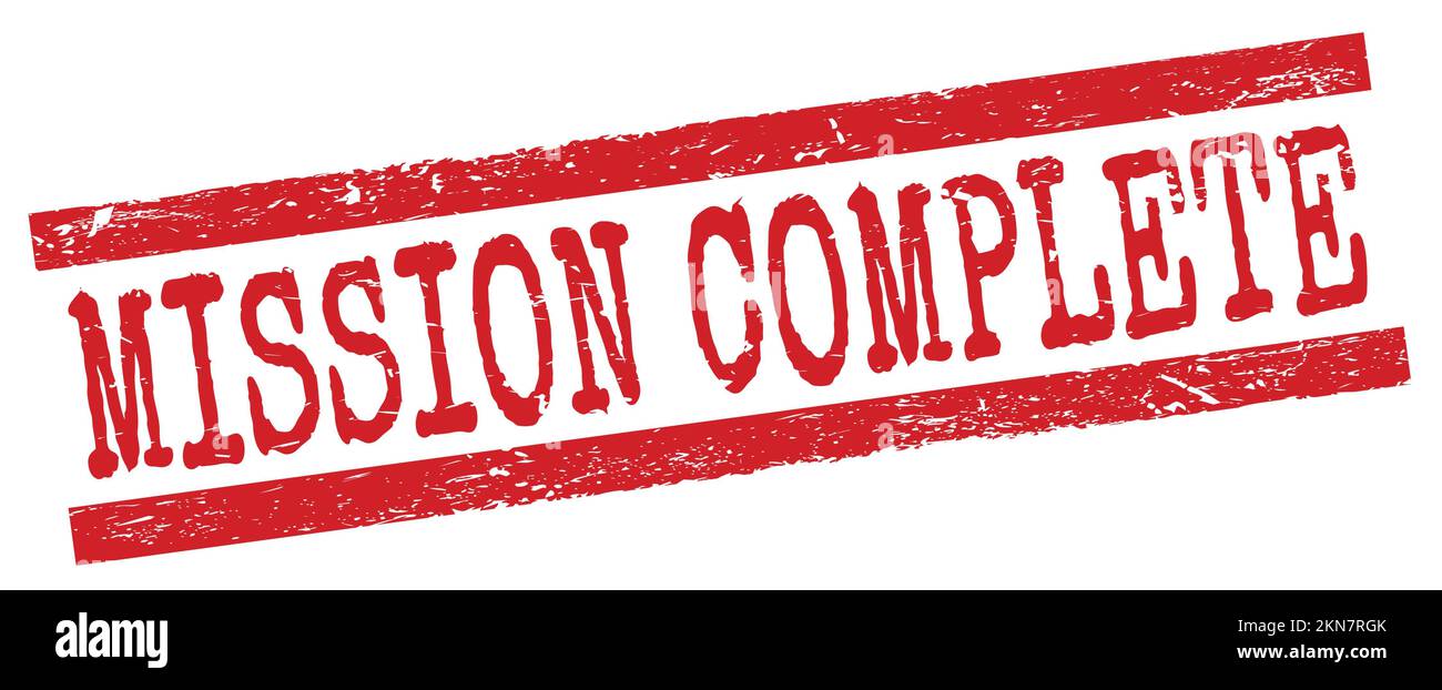 MISSION COMPLETE text written on red grungy lines stamp sign Stock ...